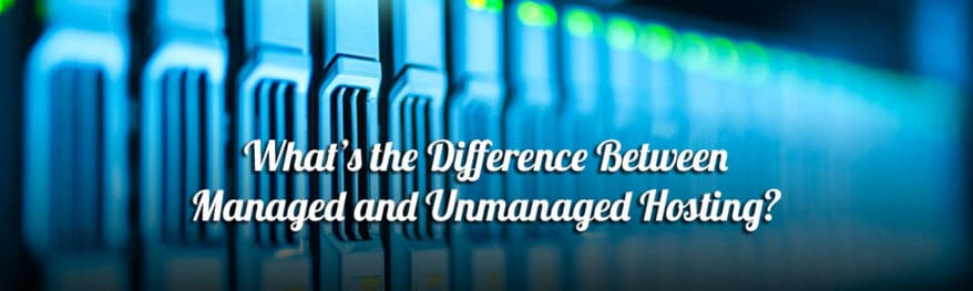 What’s the Difference Between Managed and Unmanaged Hosting? - PageCrafter