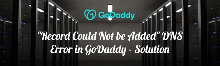 "Record Could Not be Added" DNS Error in GoDaddy - Solution - PageCrafter