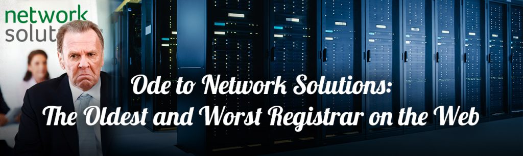 Ode to Network Solutions: The Oldest and Worst Registrar